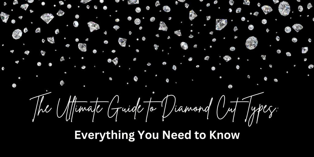 The Ultimate Guide to Diamond Cut Types: Everything You Need to Know ...